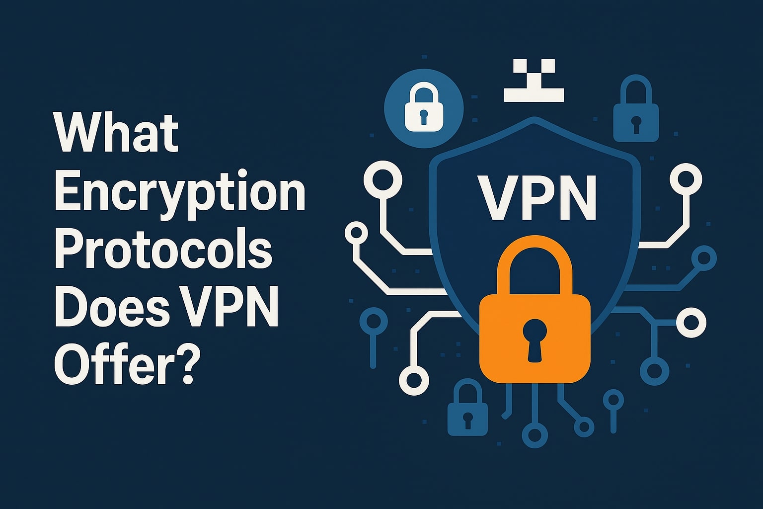 What Encryption Protocols Does VPN Offer?